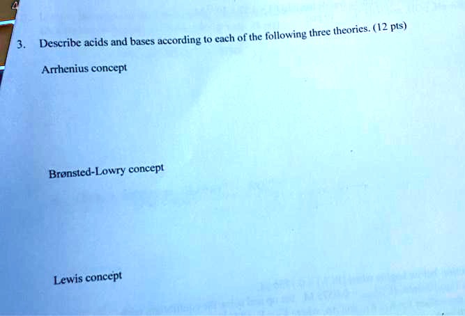 SOLVED: Three Theories (2 pIs): Describe acids and bases according to each of the following ...