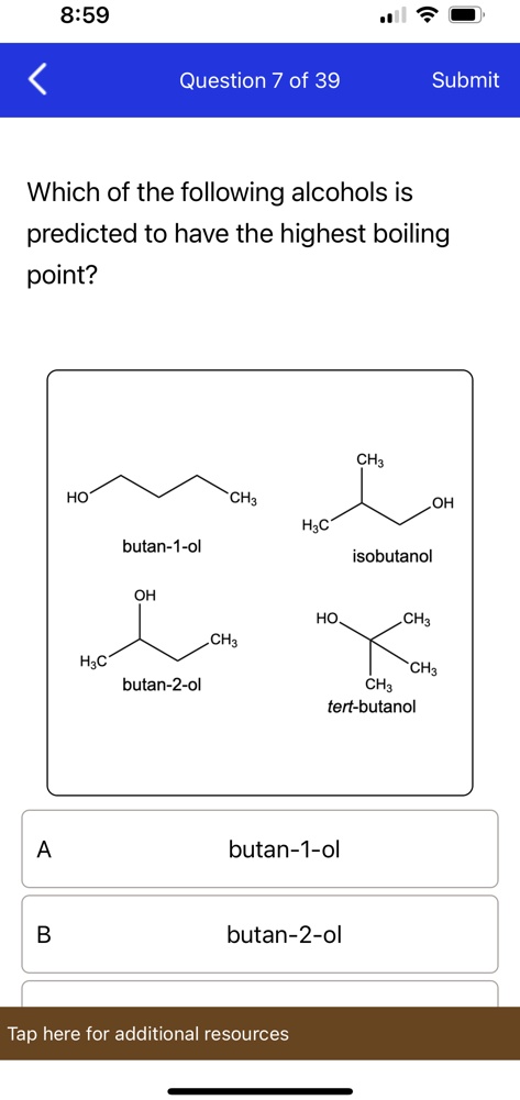 [GET ANSWER] Question 7 of 39 Submit Which of the following alcohols is predicted to have the ...