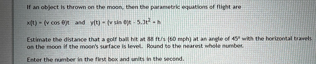 If an object is thrown on the moon, then the parametric equations of ...