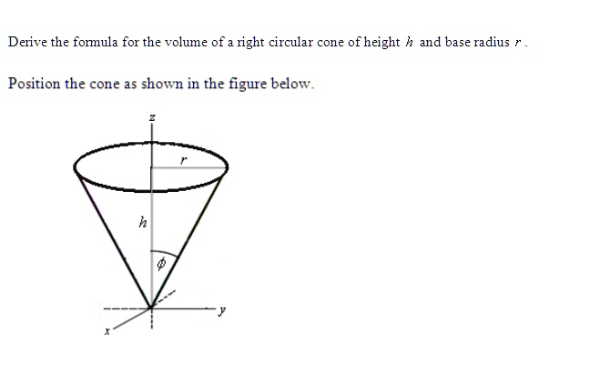 SOLVED: Derive the fomula for the volume of right circular cone of ...