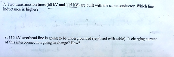 SOLVED: 7. Two transmission lines (60 kV and 115 kV) are built with the ...