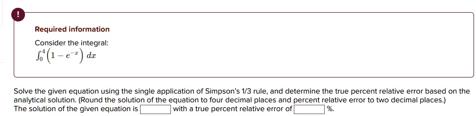 SOLVED: Required information Consider the integral: dx Solve the given ...