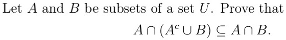 SOLVED: Let A and B be subsets of a set U. Prove that An(AU B) € AnB.