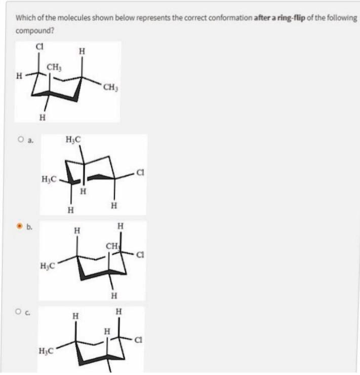SOLVED: Which of the molecules shown below represents the correct conformation after a 2-ring ...