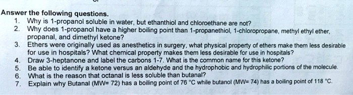 SOLVED: Answer the following questions. Why is 1-propano soluble in water, but ethanthiol and ...
