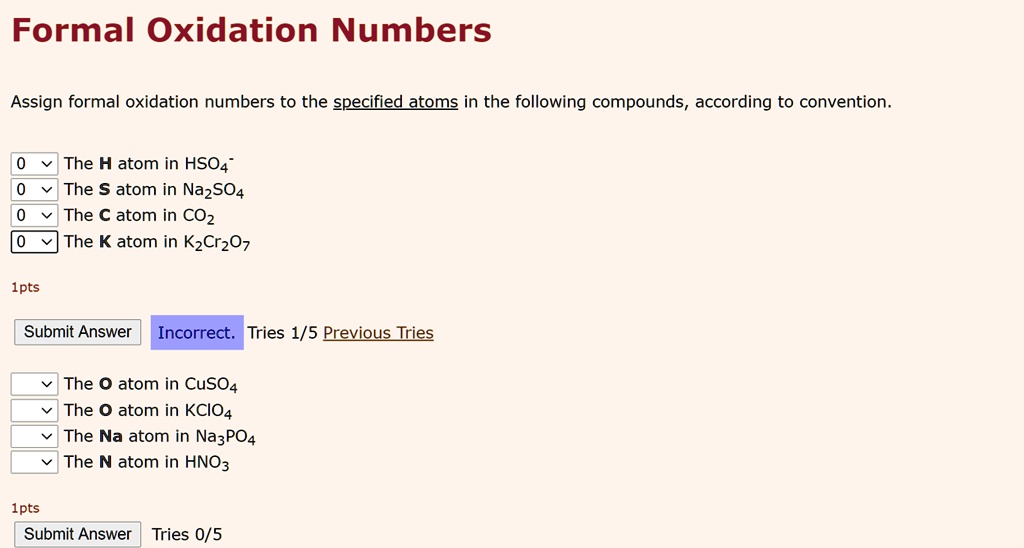 SOLVED: Formal Oxidation Numbers Assign formal oxidation numbers to the ...
