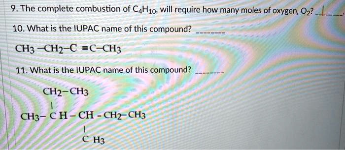 SOLVED: 9. The complete combustion of C4H10 will require how many moles ...