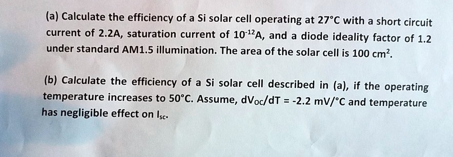 SOLVED: (a) Calculate the efficiency of a Si solar cell operating at ...