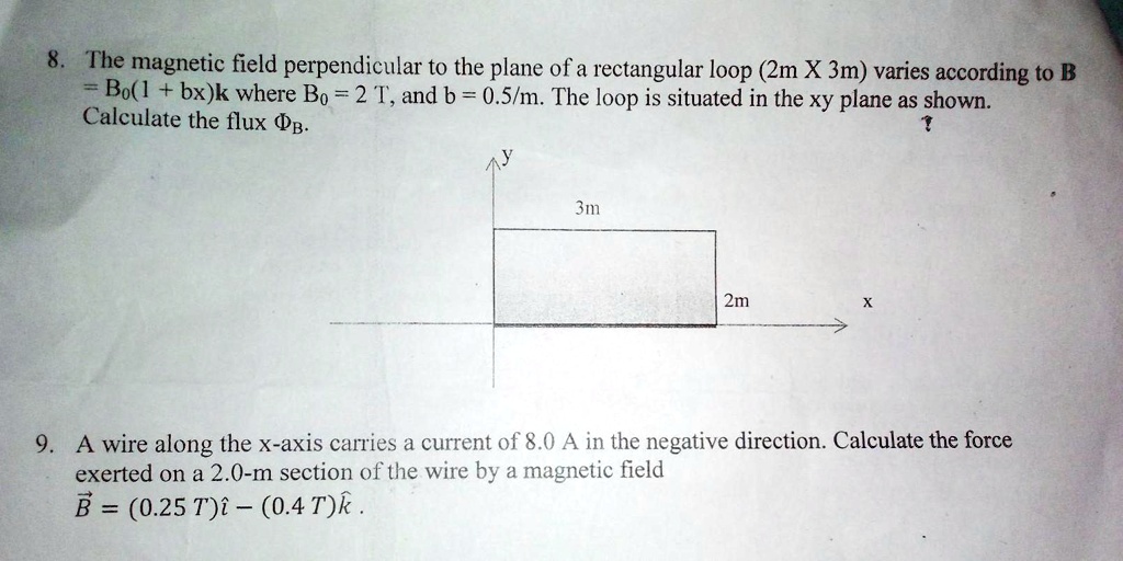 SOLVED: The magnetic field perpendicular to the plane of a rectangular loop (2m x 3m) varies ...