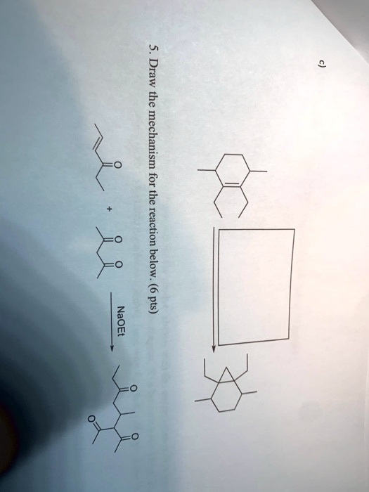 SOLVED: Draw the mechanism for the reaction below. (6 pts) NaOEt
