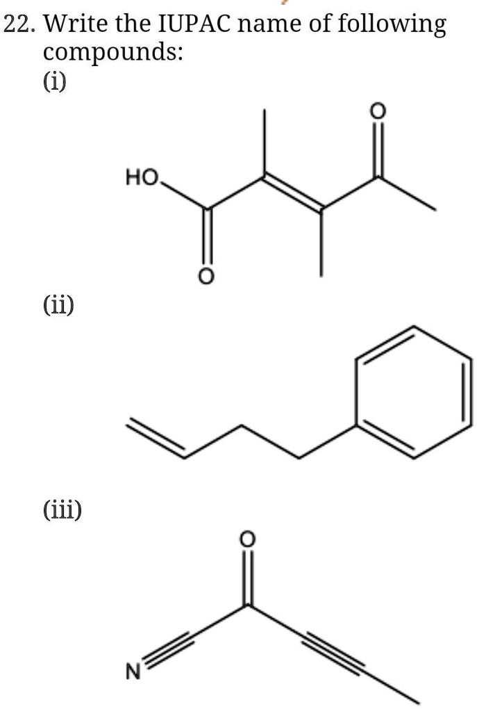 SOLVED: Name the structure by IUPAC naming. 22. Write the IUPAC name of the following compounds ...