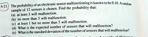SOLVED: Electronic sensor malfunctioning known to be 0.10. The ...