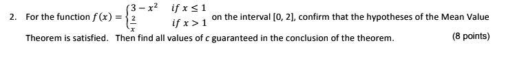 SOLVED: if x 1 2. For the function f (x 2 on the interval [0, 2], confirm that the hypotheses of ...