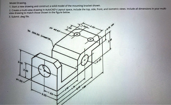 Model Drawing. 1. Start a new drawing and construct a solid model of ...