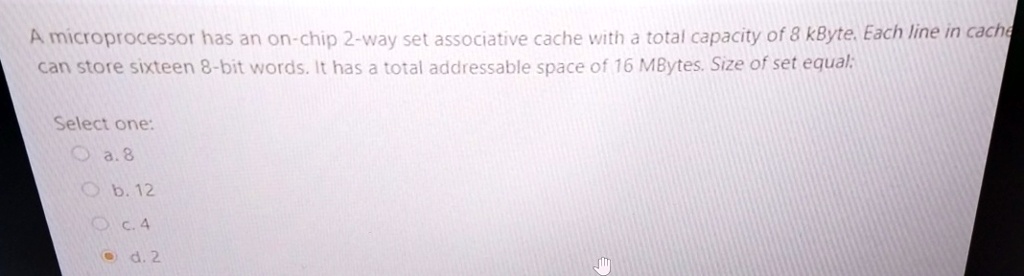 SOLVED: A microprocessor has an on-chip 2-way set associative cache with a total capacity of 8 ...