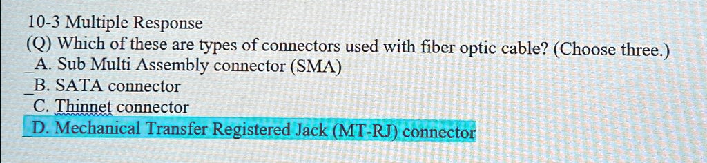 10-3 Multiple Response (Q) Which of these are types of connectors used ...