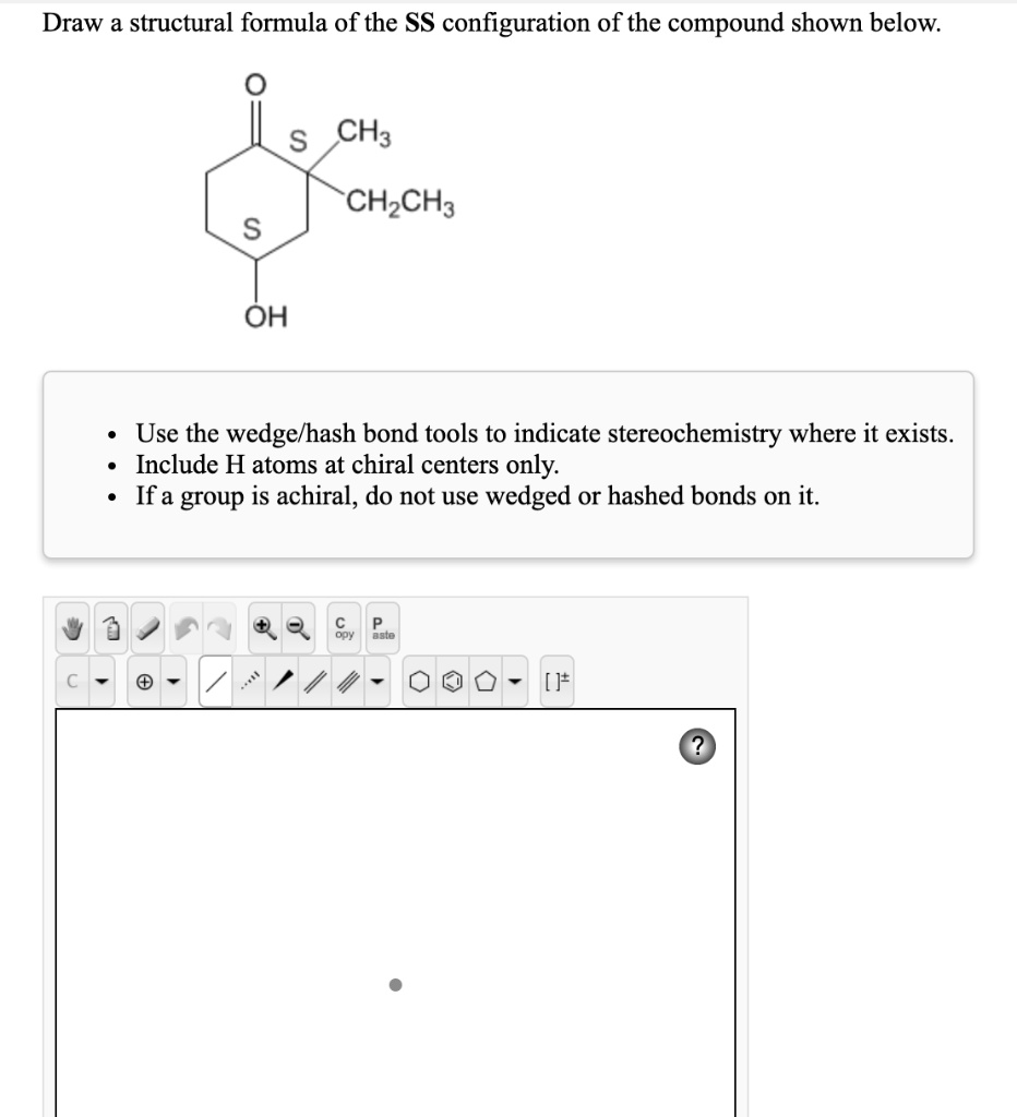 SOLVED: Draw a structural formula of the SS configuration of the compound shown below S CH3 ...
