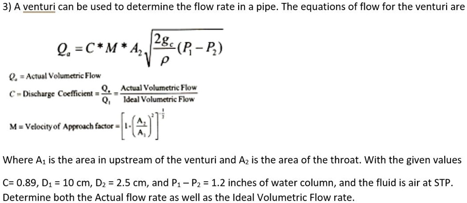 SOLVED: A venturi can be used to determine the flow rate in a pipe. The equations of flow for ...