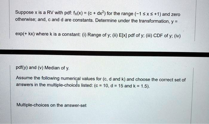 SOLVED: Suppose x is a RV with pdf: fx(x) dx?) for the range (-1