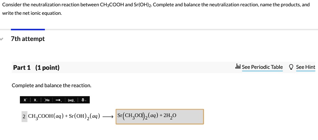 SOLVED: Consider the neutralization reaction between CHzCOOH and Sr ... SOLVED: Consider the neutralization reaction between CHzCOOH and Sr ...