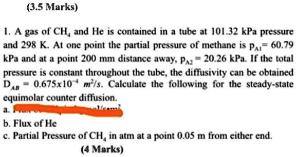 SOLVED: A gas of CH4 and He is contained in a tube at 101.32 kPa pressure and 298 K. At one ...