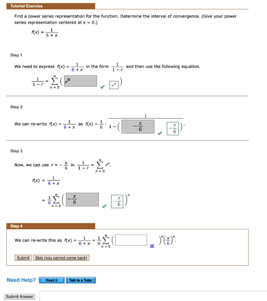 SOLVED: Tutorial Exercise Find power series representation for the function Determine the ...