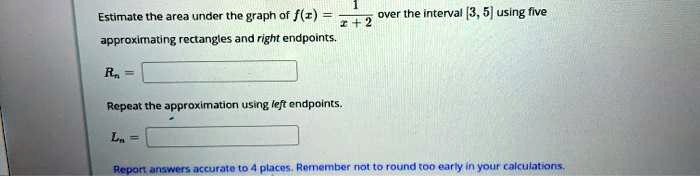 SOLVED: Estimate the area under the graph of f(c) approximating ...