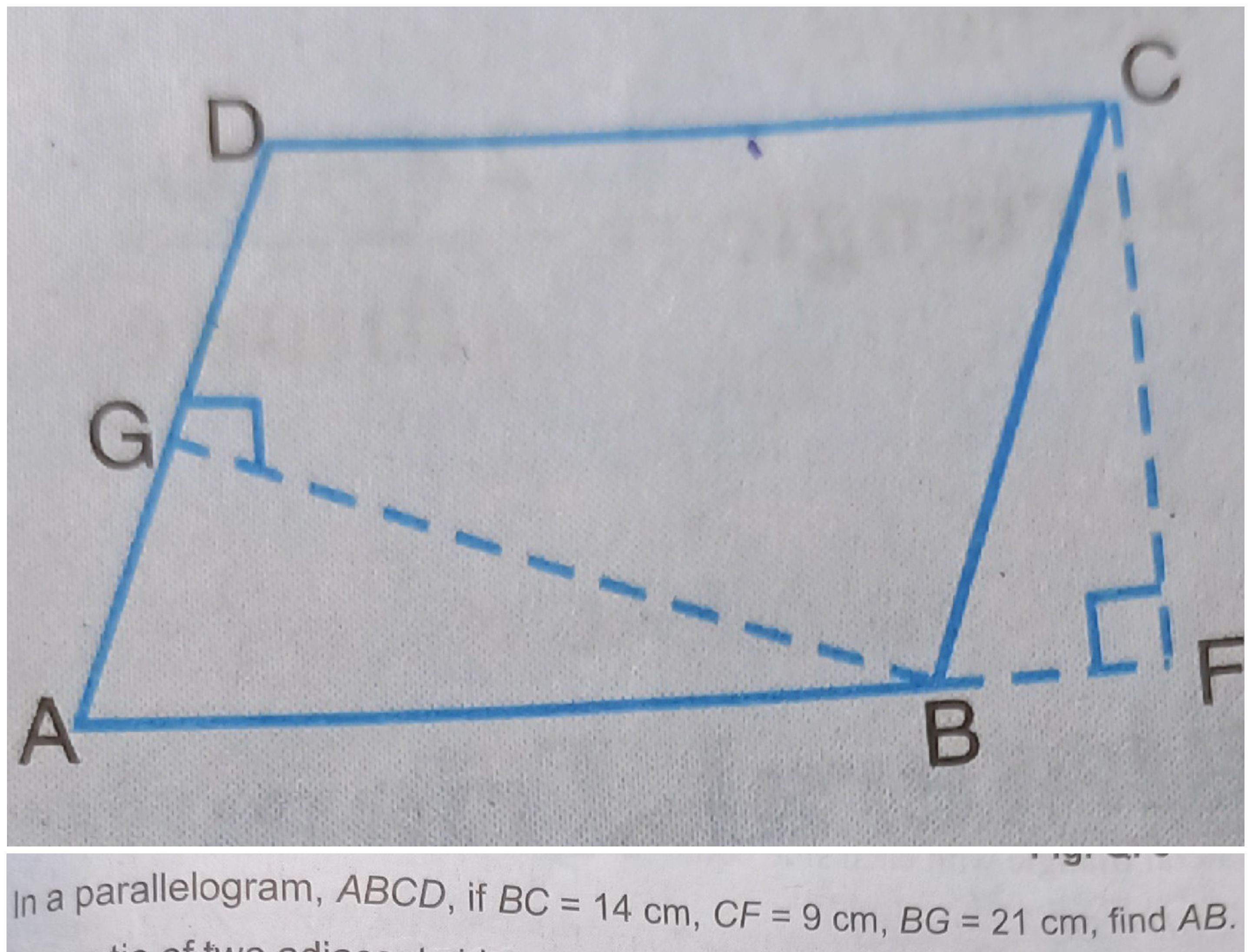 In a parallelogram, A B C D, if B C=14 cm, C F=9 cm, B G=21 cm, find A B.
