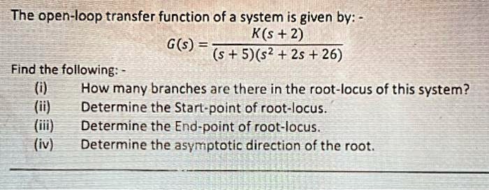 SOLVED: The open-loop transfer function of a system is given by Ks+2 Gs ...