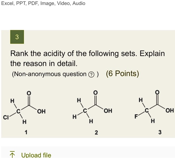 SOLVED: Excel, PPT, PDF, Image , Video, Audio Rank the acidity of the ... SOLVED: Excel, PPT, PDF, Image , Video, Audio Rank the acidity of the ...