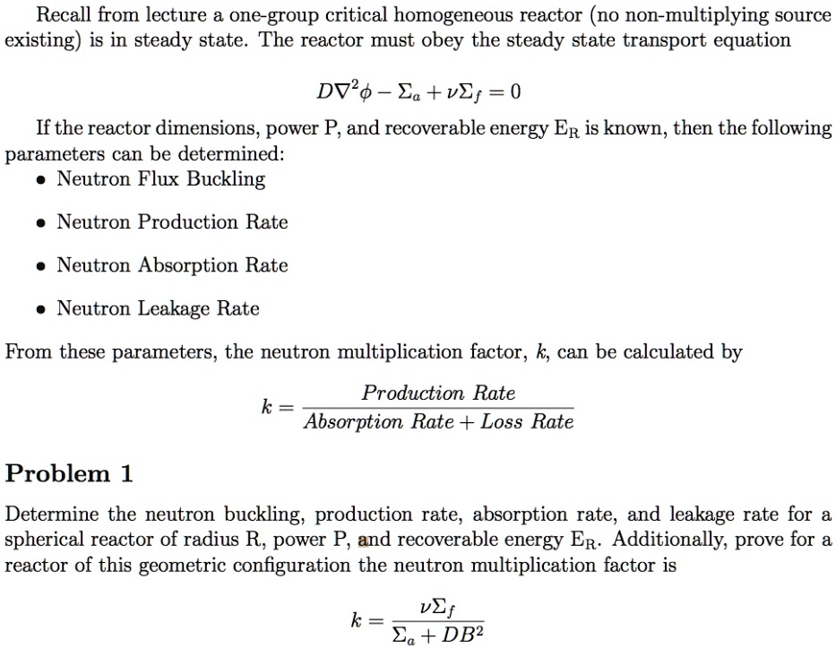 Recall from lecture a one-group critical homogeneous reactor (no non ...