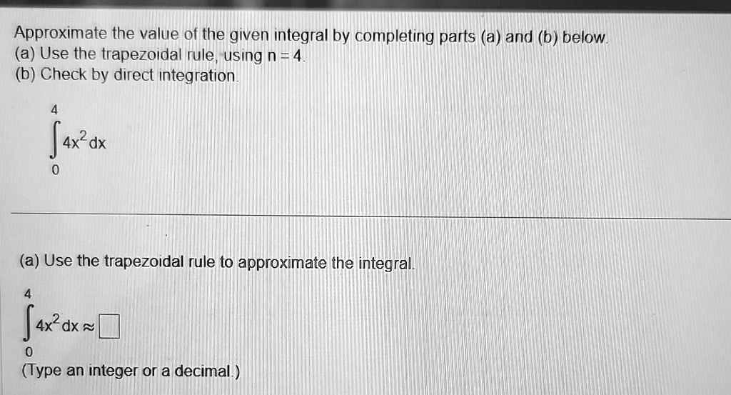 Approximate the value of the given integral by completing parts (a) and ...