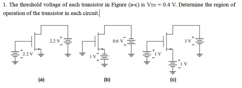 SOLVED: The threshold voltage of each transistor in Figure (a-c) is Vth ...