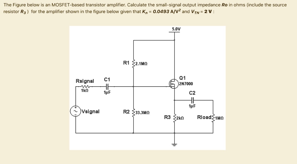 the figure below is an mosfet based transistor amplifiercalculate the small signal output ...