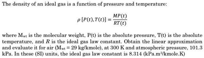 The density of an ideal gas is a function of pressure and temperature ...
