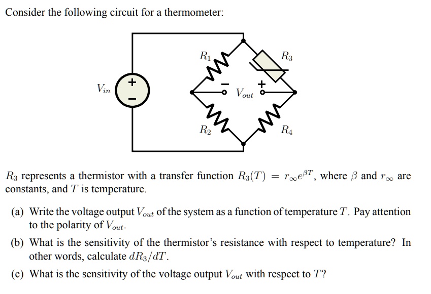 SOLVED: Consider the following circuit for a thermometer: Vin R2 R4 R3 ...