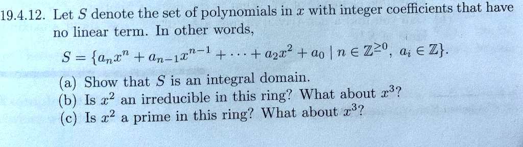 19412 let s denote the set of polynomials in with integer coefficients that have no linear term ...