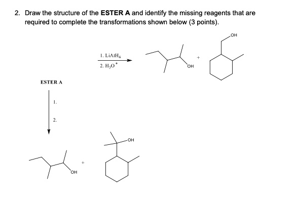 SOLVED:Draw the structure of the ESTER and identify the missing ...