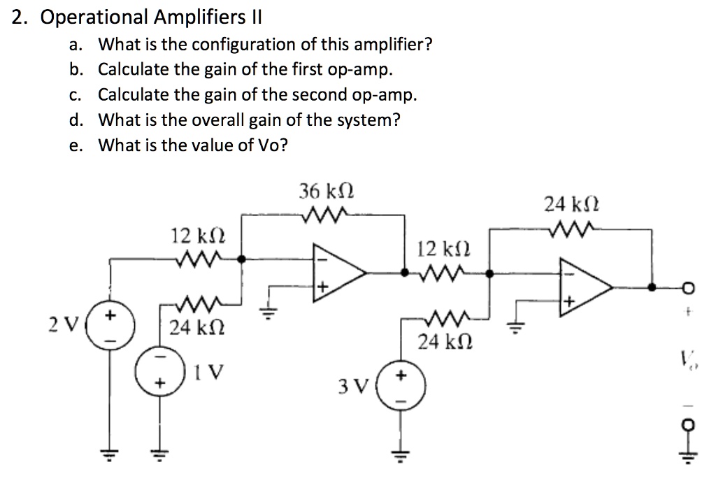 SOLVED: 2. Operational Amplifiers Il a. What is the configuration of ...