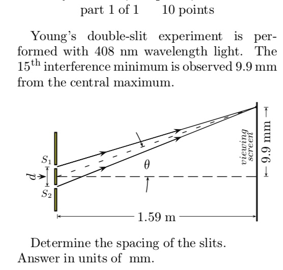 SOLVED: part 1 of 1 10 points Young s double-slit experiment is per ...
