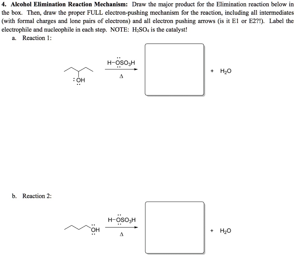 SOLVED: 4. Alcohol Elimination Reaction Mechanism: Draw the major ...