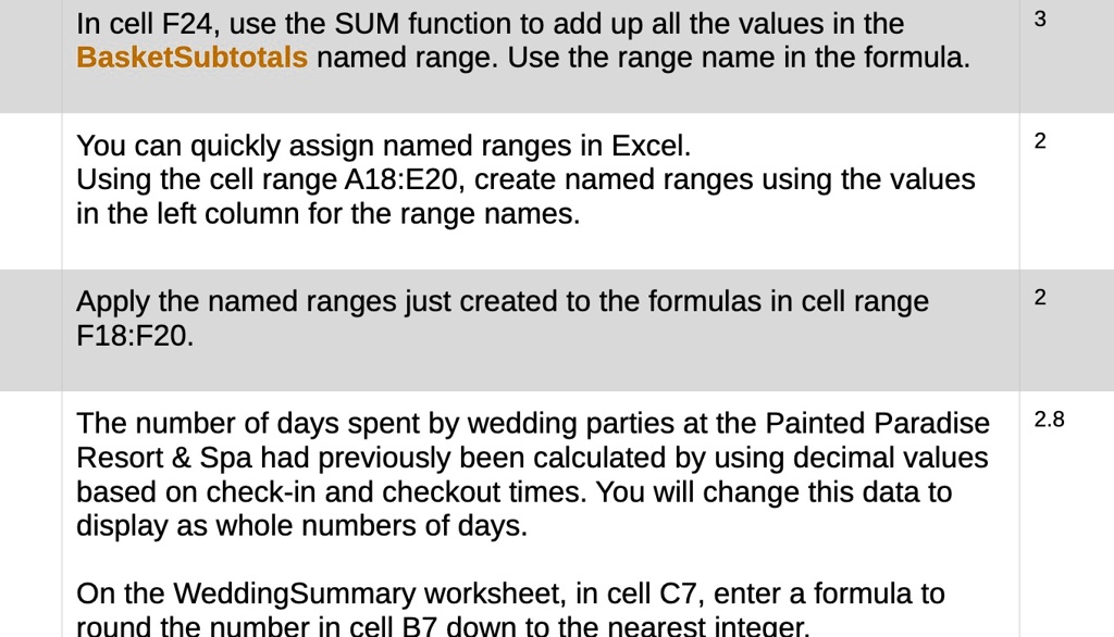 In cell F24, use the SUM function to add up all the values in the BasketSubtotals named range ...