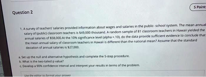 SOLVED: The public school system. The mean annual survey of teachers ...