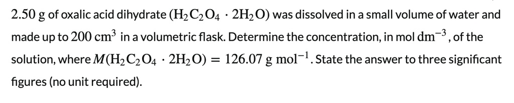 2.50 g of oxalic acid dihydrate (H2C2O4 · 2H2O) was dissolved in a ...