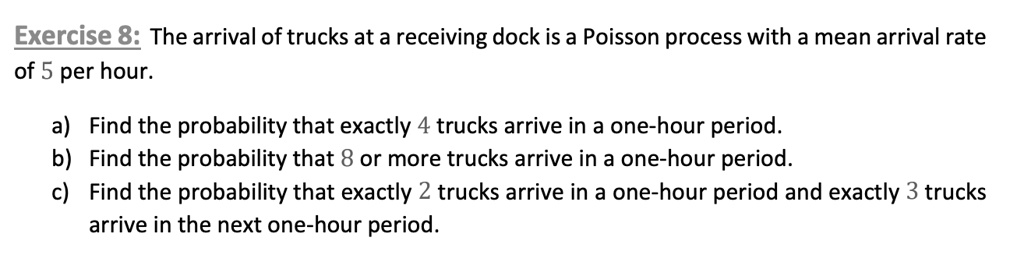 exercise 8 the arrival of trucks at a receiving dock is a poisson ...