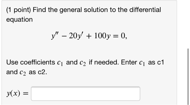 (1 point) Find the general solution to the differential equation y ...