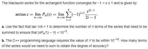 The Maclaurin series for the arctangent function converges for -1