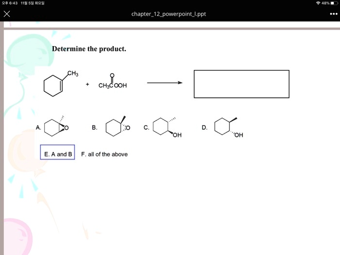 SOLVED: 22043 7196401r4 chapter12 powerpoint| ppt Determine the product; CH3 CH;cOOH OH and B ...