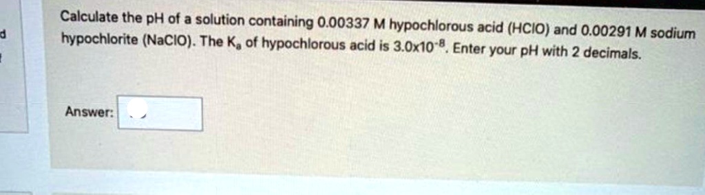 SOLVED: Calculate the pH of a solution containing 0.00337 M ...