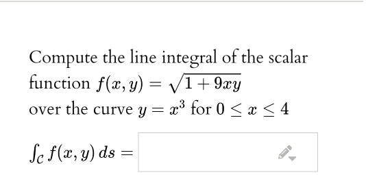 SOLVED: Compute the line integral of the scalar function f(x,y) = âˆš(x ...